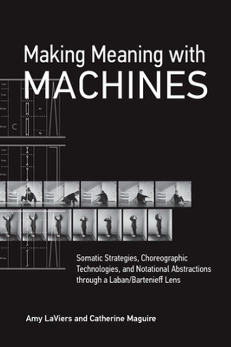 Making Meaning with Machines | Amy LaViers - 교보문고