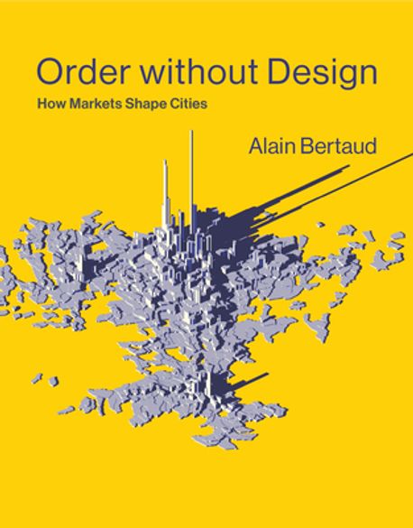 Order Without Design | Alain Bertaud - 교보문고