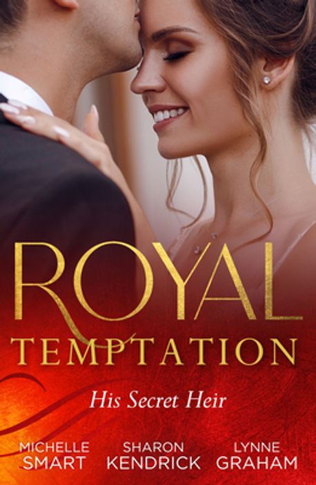 Royal Temptation: His Secret Heir | Michelle Smart - 교보문고