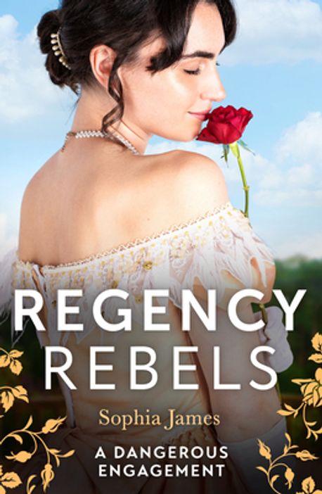 Regency Rebels: A Dangerous Engagement | Sophia James - 교보문고