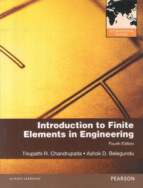 Introduction to Finite Elements in Engineering, 4/E | Tirupathi R. Chandrupatla - 교보문고