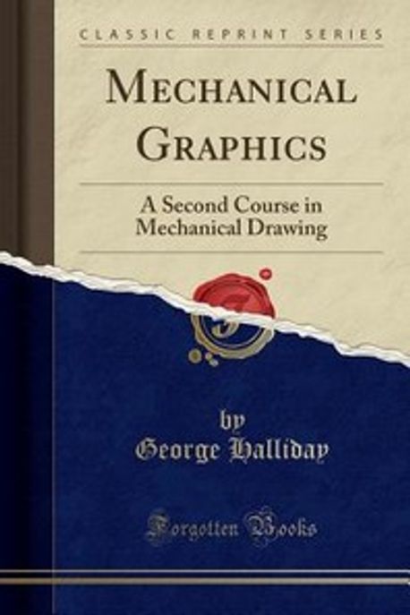 Mechanical Graphics | Halliday, George - 교보문고