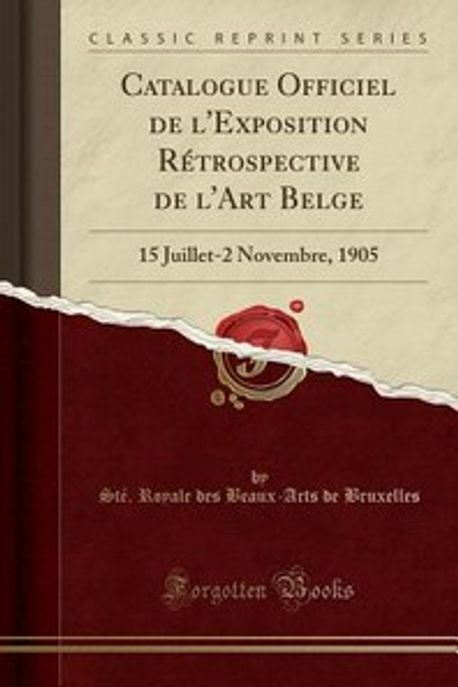 Catalogue Officiel de L'Exposition Retrospective de L'Art Belge ...