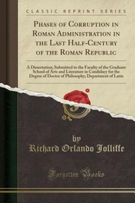 Phases of Corruption in Roman Administration in the Last Half-Century ...