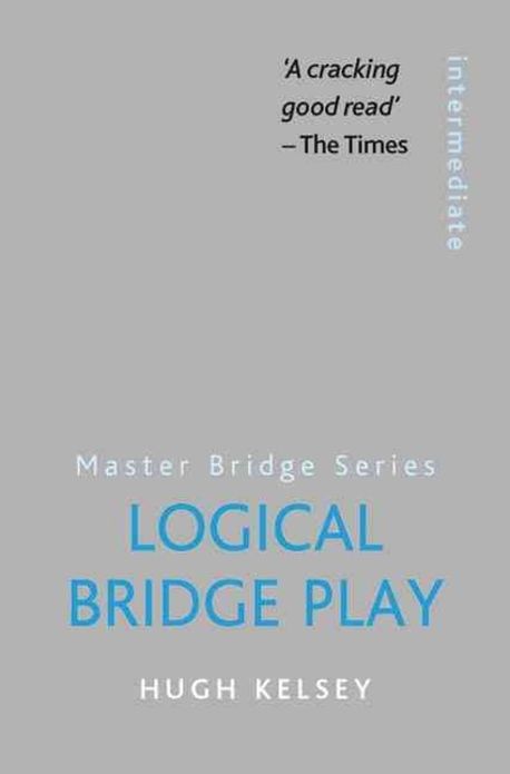 Logical Bridge Play | Kelsey, Hugh - 교보문고
