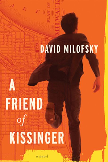A Friend of Kissinger | Milofsky, David - 교보문고