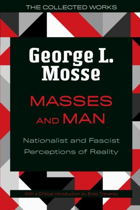 Masses and Man | George L. Mosse - 교보문고