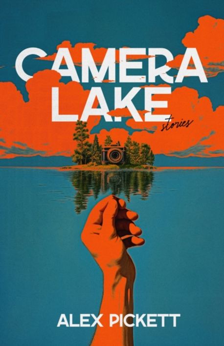Camera Lake | Alex Pickett - 교보문고