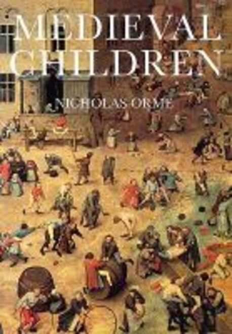 Medieval Children | Orme, Nicholas - 교보문고