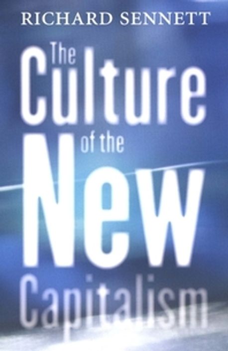 The Culture of the New Capitalism | Richard Sennett - 교보문고