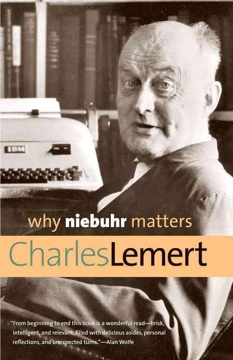 Why Niebuhr Matters | Charles Lemert - 교보문고