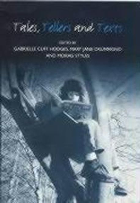 Tales, Tellers and Texts | Hodges, Gabrielle Cliff/ Drummond, Mary Jane/ Styl - 교보문고