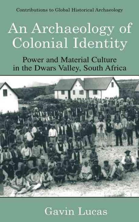 An Archaeology of Colonial Identity | Lucas, Gavin - 교보문고