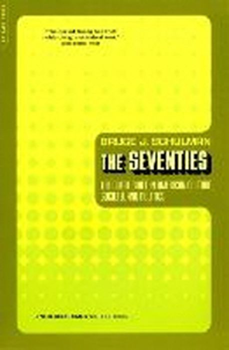 The Seventies | Schulman, Bruce J. - 교보문고