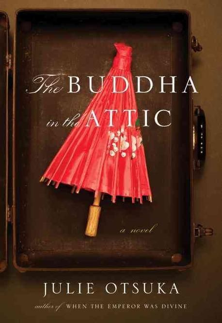 The Buddha in the Attic | Otsuka, Julie - 교보문고