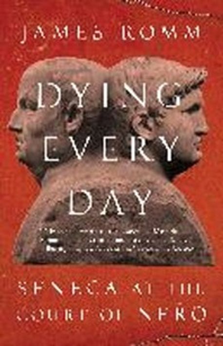 Dying Every Day | James Romm - 교보문고