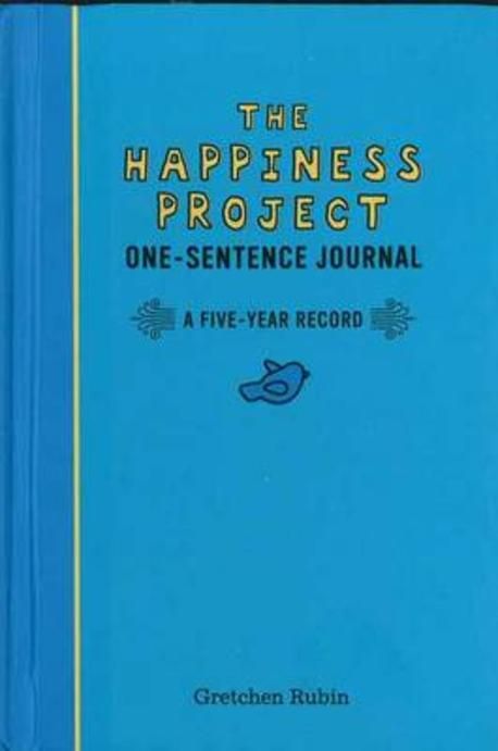 The Happiness Project One-Sentence Journal | Rubin, Gretchen - 교보문고