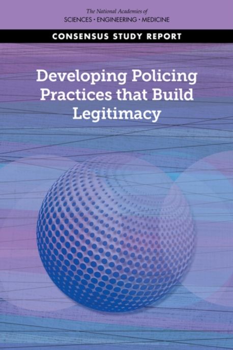 Developing Policing Practices That Build Legitimacy | National ...
