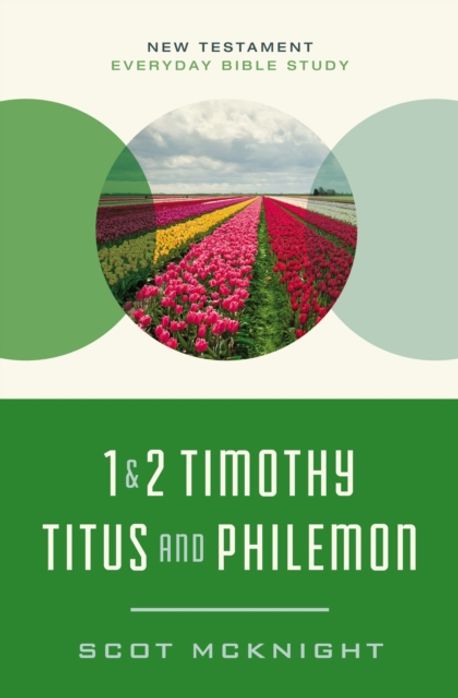 1 and 2 Timothy, Titus, and Philemon | McKnight, Scot - 교보문고