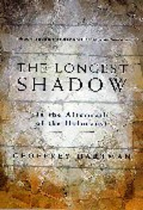 Longest Shadow : In the Aftermath of the Holocaust | Hartman, Geoffrey ...