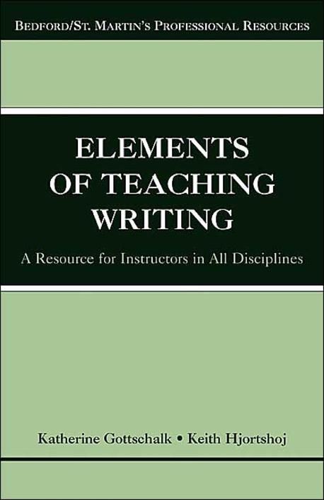 The Elements of Teaching Writing | Gottschalk, Katherine K. - 교보문고