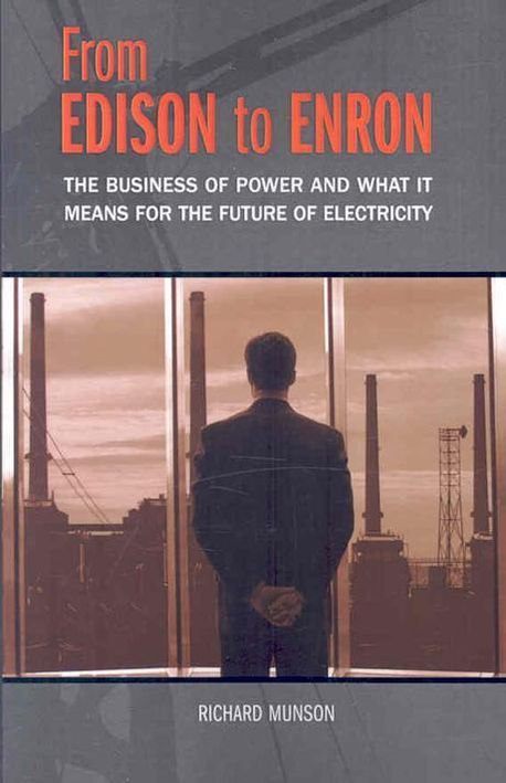 From Edison to Enron | Munson, Richard - 교보문고