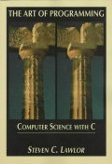 Art of Programming : Computer Science With C | Lawlor, Steven C. - 교보문고
