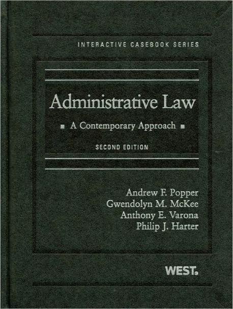 Popper, McKee, Varona, and Harter's Administrative Law: A Contemporary ...