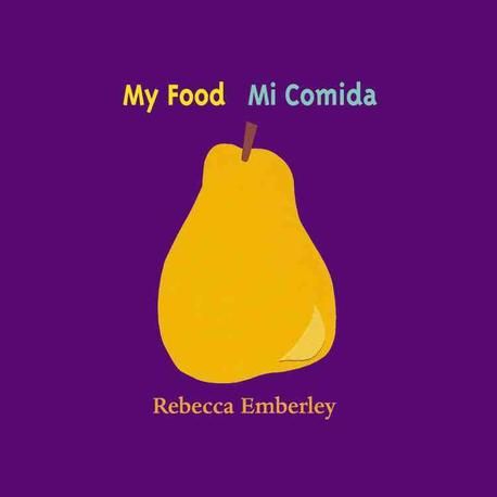 My Food/ Mi Comida | Emberley, Rebecca - 교보문고