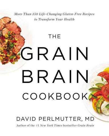 The Grain Brain Cookbook | Perlmutter, David, M.D. - 교보문고