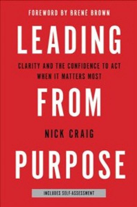 Leading from Purpose | Craig, Nick - 교보문고