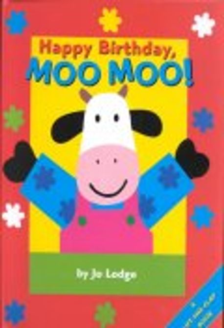 Happy Birthday, Moo Moo | Lodge, Jo - 교보문고