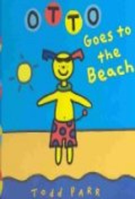 Otto Goes to the Beach | Todd Parr - 교보문고