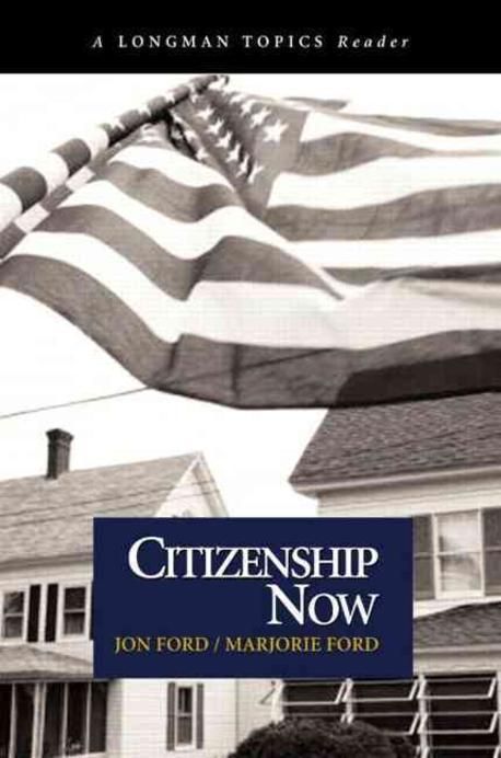 Citizenship Now (a Longman Topics Reader) | Ford, Jon - 교보문고