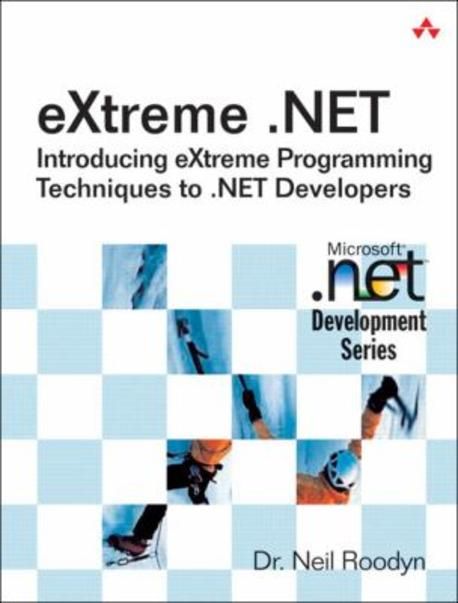 Extreme .NET :Introducing Extreme Programming Techniques to .NET Developers | Roodyn - 교보문고