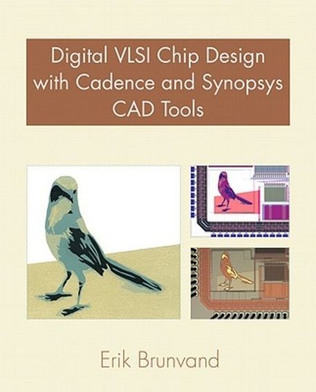 Digital VLSI Chip Design with Cadence and Synopsys CAD Tools | Brunvand ...