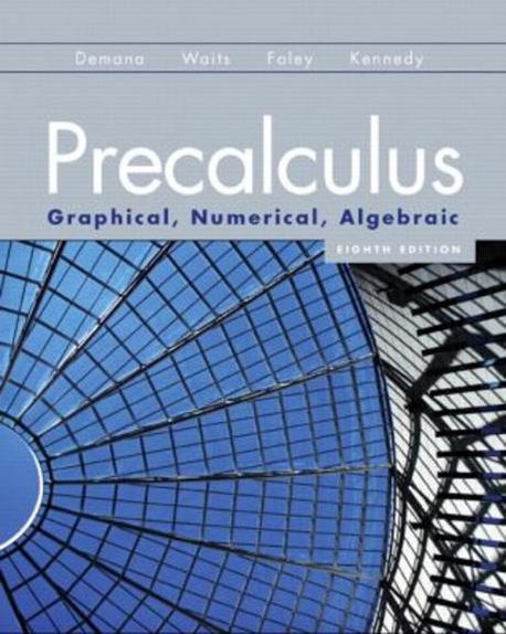 Precalculus : Graphical, Numerical, Algebraic (8Th Edition) | Demana - 교보문고