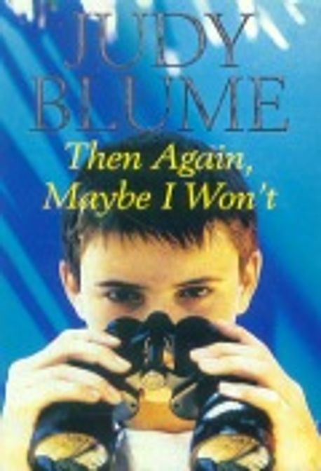 Then Again, Maybe I Won't | Judy Blume - 교보문고