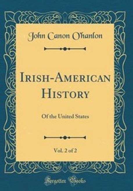 Irish-American History, Vol. 2 of 2 | O'Hanlon, John Canon - 교보문고