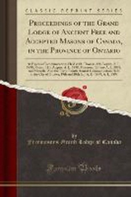 Proceedings of the Grand Lodge of Ancient Free and Accepted Masons of ...