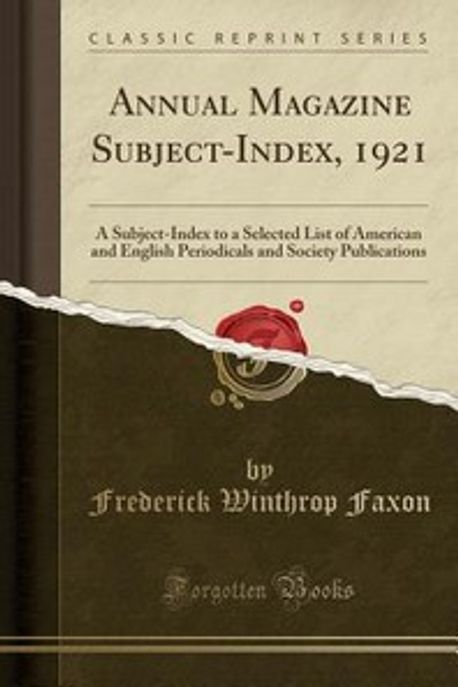 Annual Magazine Subject-Index, 1921 | Faxon, Frederick Winthrop - 교보문고