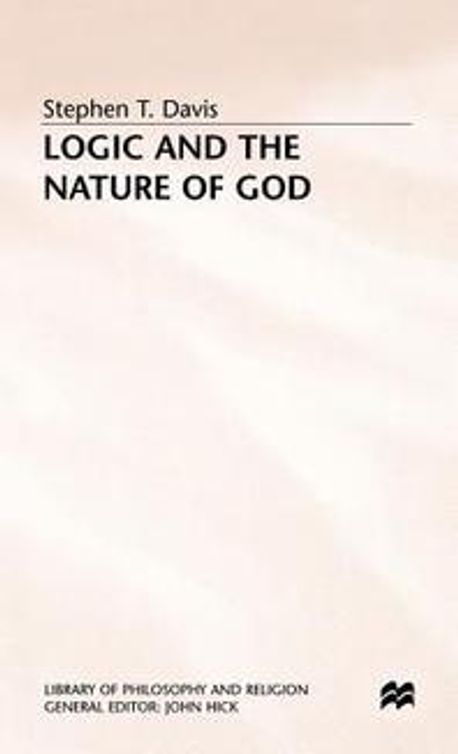 Logic and the Nature of God | Davis, Stephen T. - 교보문고