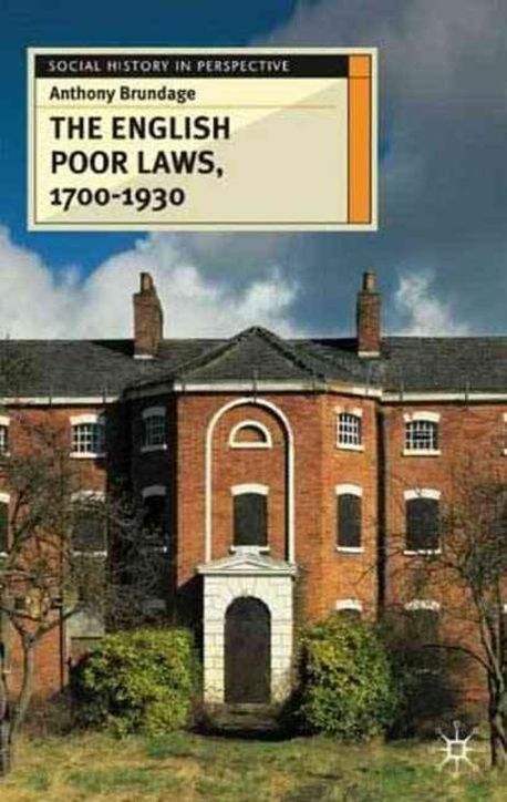The English Poor Laws 1700-1930 | Brundage, Anthony - 교보문고