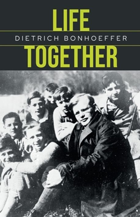 Life Together | Bonhoeffer, Dietrich - 교보문고