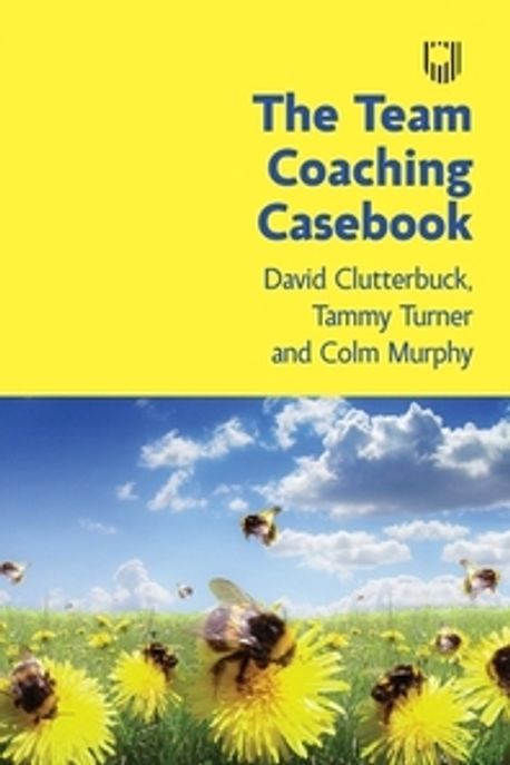 The Team Coaching Casebook | David Clutterbuck - 교보문고