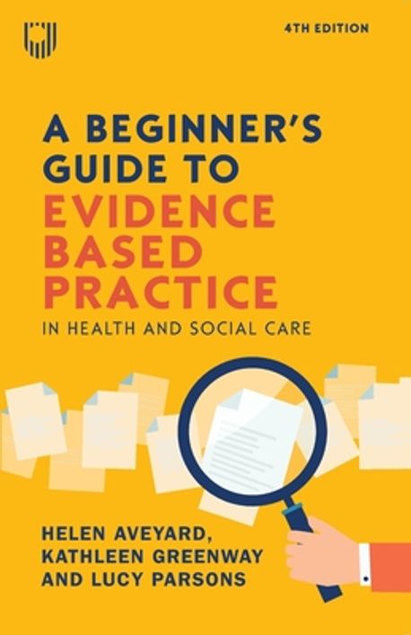 A Beginner's Guide to Evidence Based Practice in Health and Social Care ...