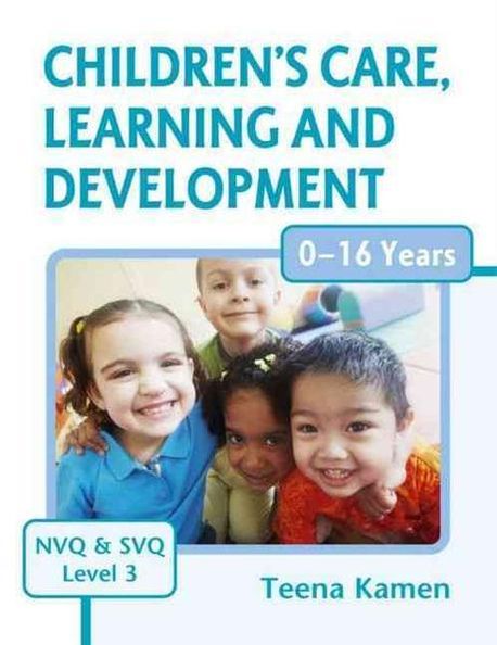 Children's Care, Learning and Development for Nvq and Svq Level 3 ...