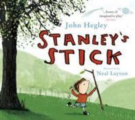 Stanley's Stick | Hegley, John - 교보문고