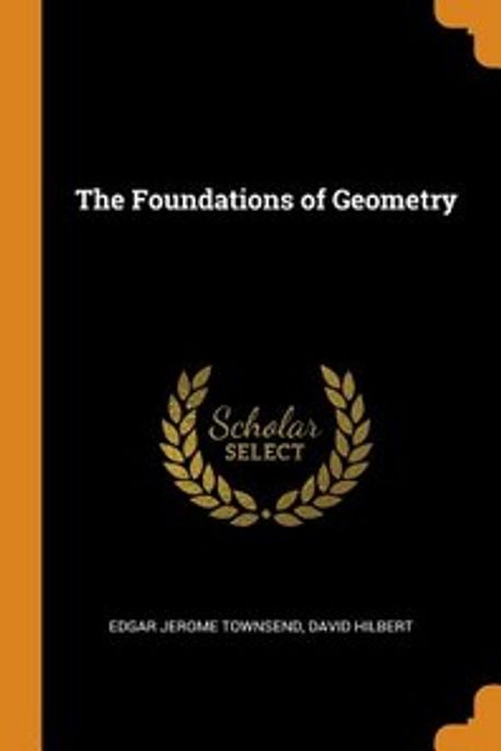 The Foundations of Geometry | Townsend, Edgar Jerome - 교보문고