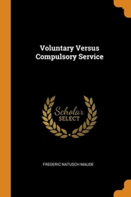Voluntary Versus Compulsory Service | Maude, Frederic Natusch - 교보문고